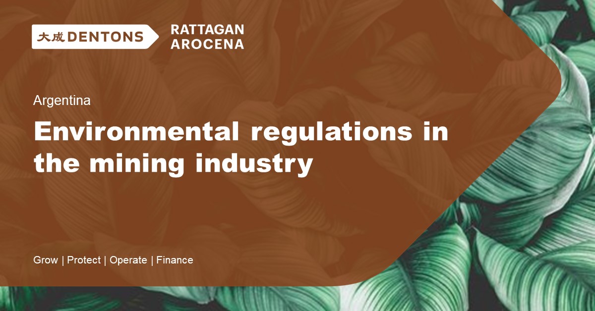 Dentons - Environmental regulations in the mining industry Dentons - Environmental regulations in the mining industry